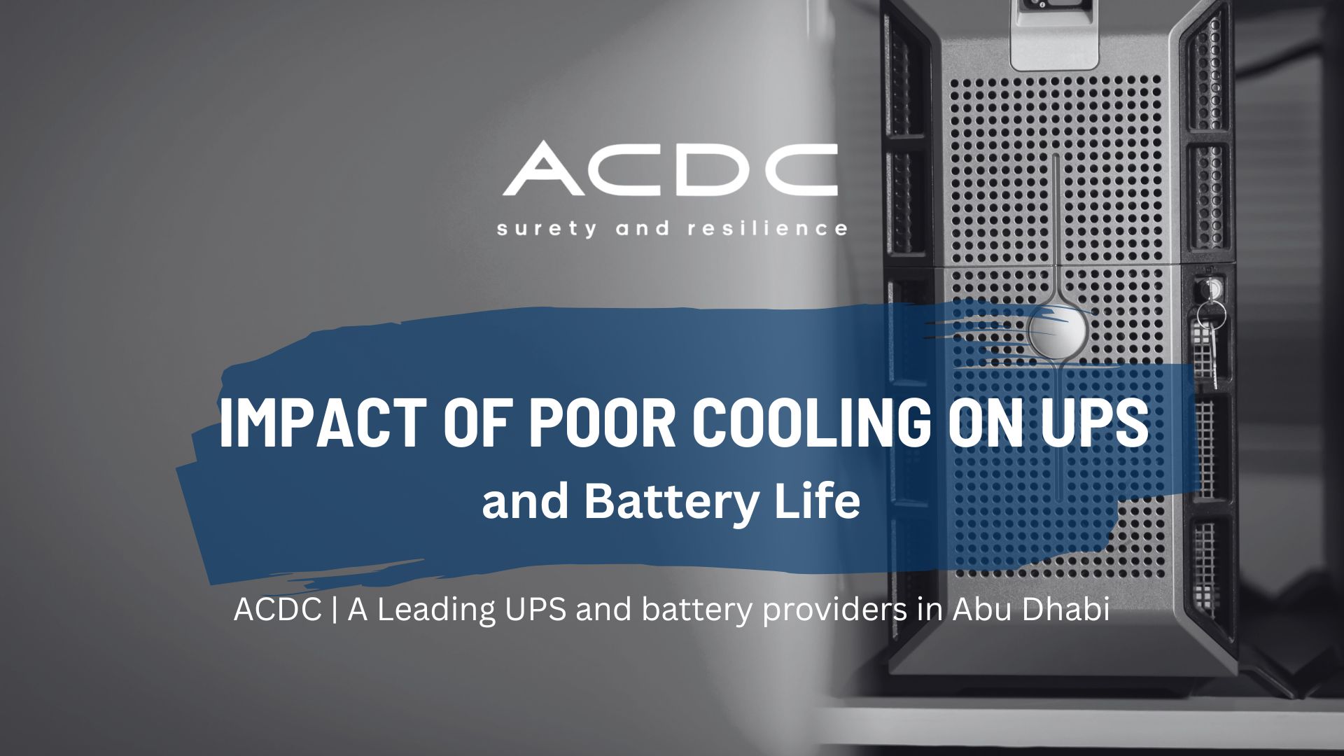 Impact of Poor Cooling on UPS and Battery Life | ACDCIS